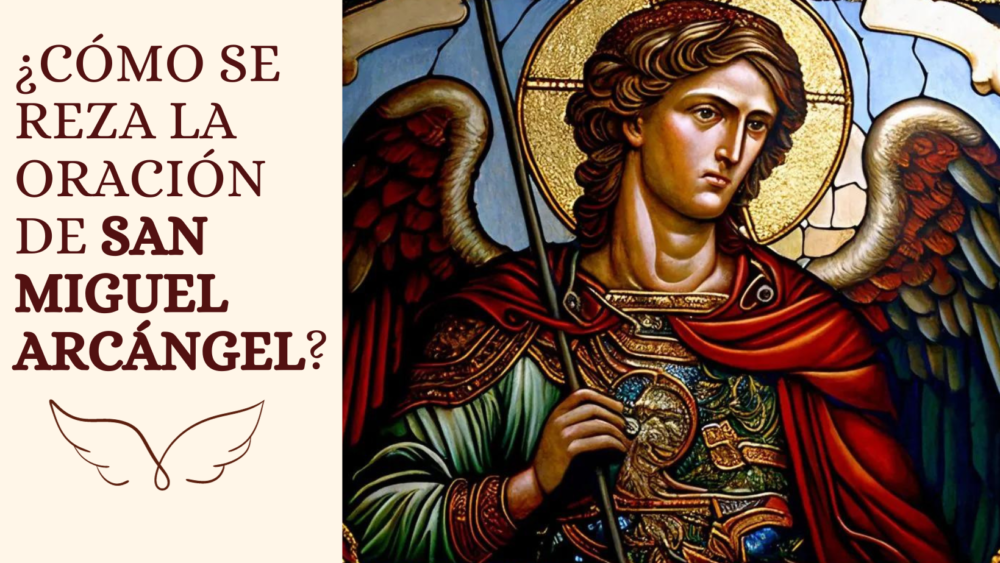 ¿Cómo se reza la oración de San Miguel Arcángel? - Revista Católica